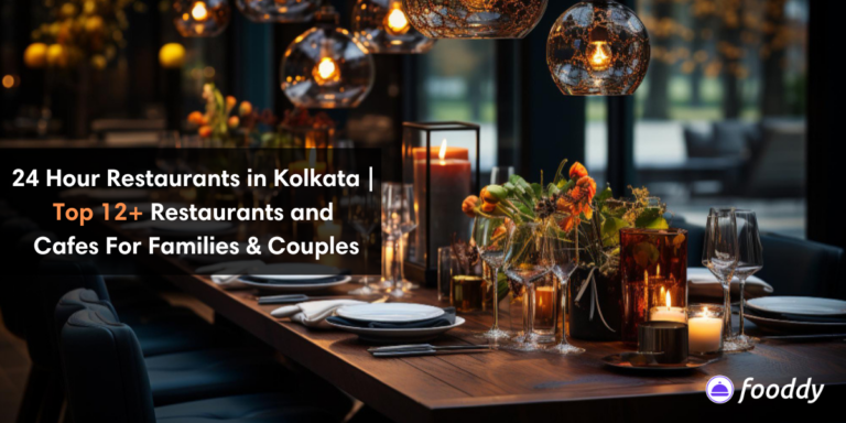 24 Hour Restaurants in Kolkata | Late Night Dining for 2026