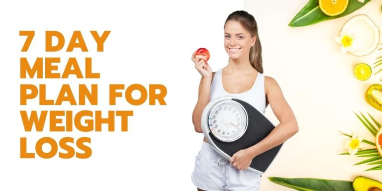 7 Day Meal Plan for Weight Loss | Simple Steps to Slim Down